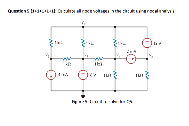Solved Question 5(1+1+1+1+1) : Calculate all node voltages | Chegg.com
