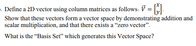 Solved Define a 2D vector using column matrices as follows: | Chegg.com