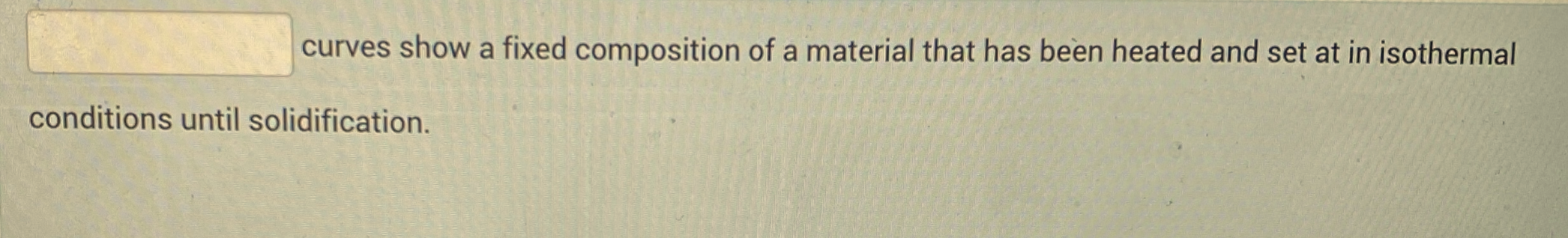Solved curves show a fixed composition of a material that | Chegg.com