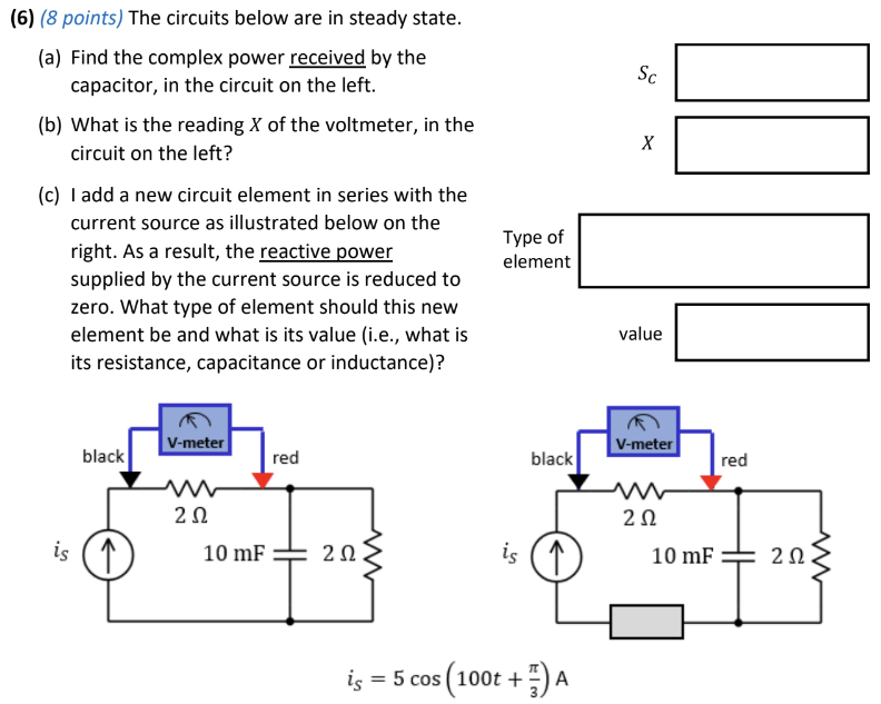 Solved (6) (8 points) The circuits below are in steady | Chegg.com