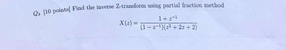 Solved Q_(3)[10 points ] Find the inverse Z-transform using | Chegg.com