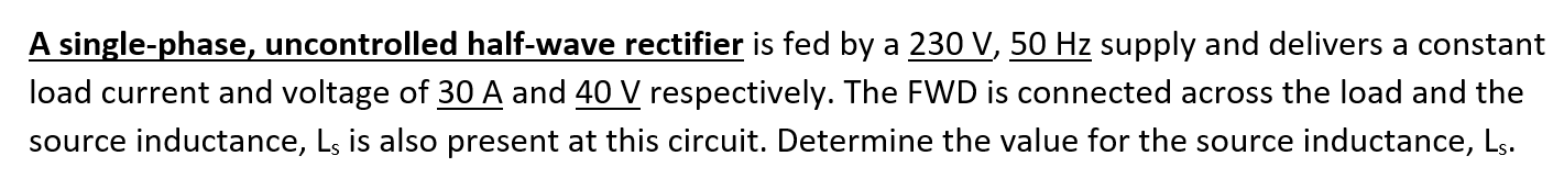 Solved A single-phase, uncontrolled half-wave rectifier is | Chegg.com