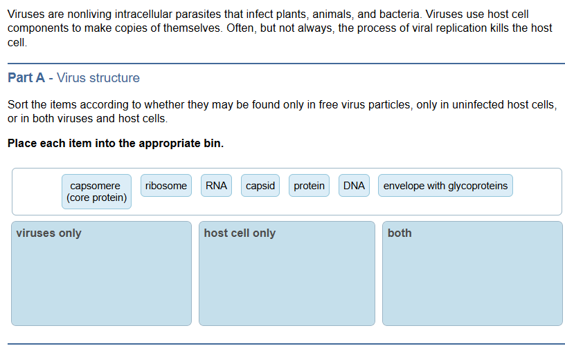 Solved by an EXPERT Viruses are nonliving intracellular parasites that ...