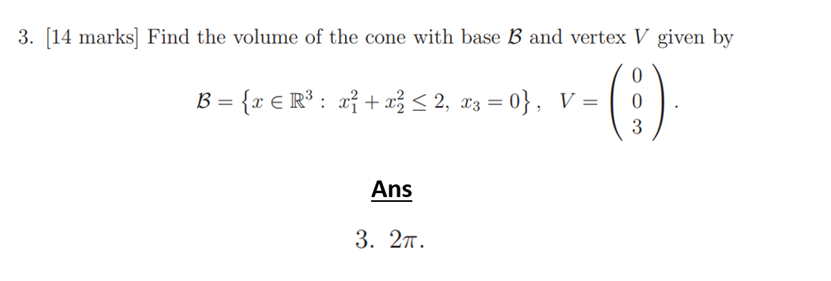 Solved 3. [14 marks] Find the volume of the cone with base B | Chegg.com