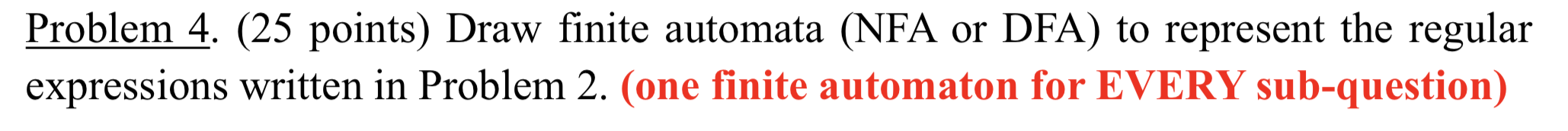 Solved Problem 4. (25 points) Draw finite automata (NFA or | Chegg.com