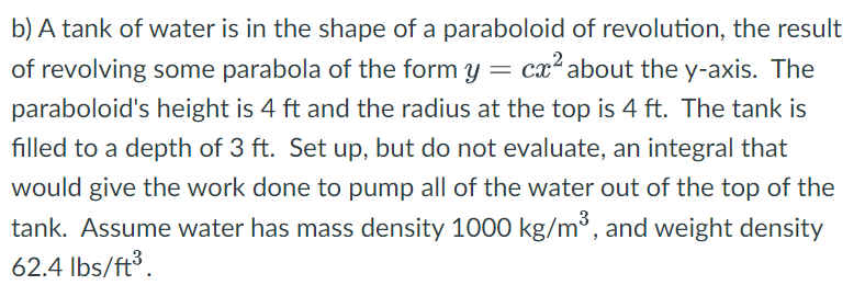 Solved b) A tank of water is in the shape of a paraboloid of | Chegg.com