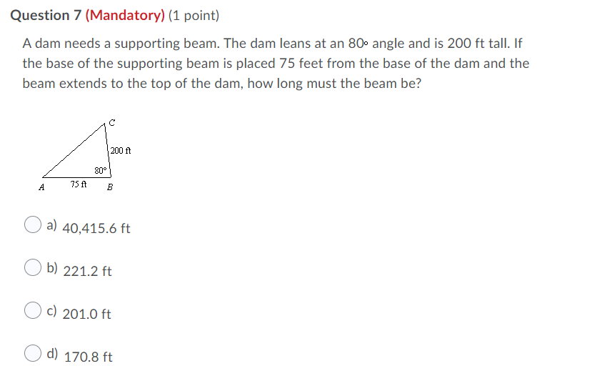 Solved Question 7 (Mandatory) (1 point) A dam needs a | Chegg.com