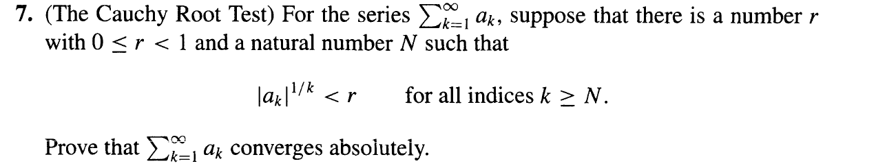 Solved 7. (The Cauchy Root Test) For the series o_ ak, | Chegg.com