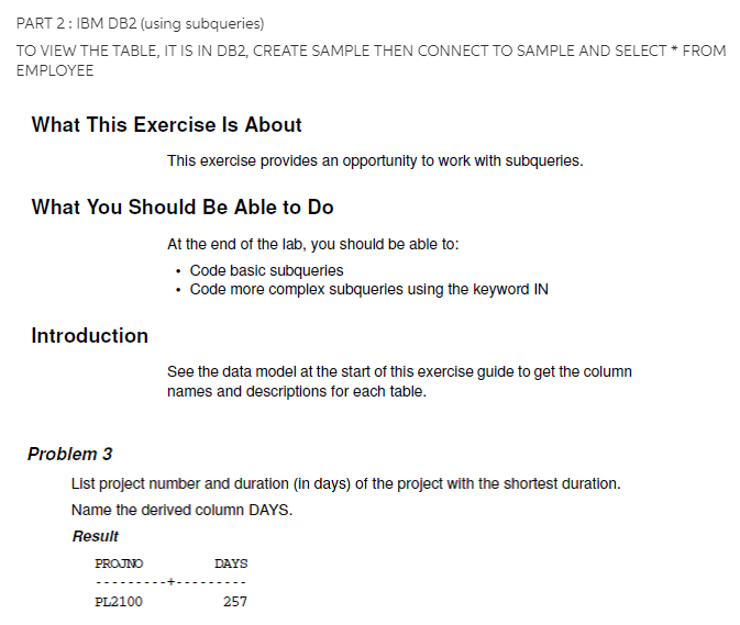 PART 2: IBM DB2 (using subqueries) TO VIEW THE TABLE, | Chegg.com