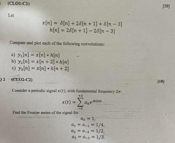 Solved Let x[n]=δ[n]+2δ[n+1]+δ[n−3]h[n]=2δ[n+1]−2δ[n−3] | Chegg.com