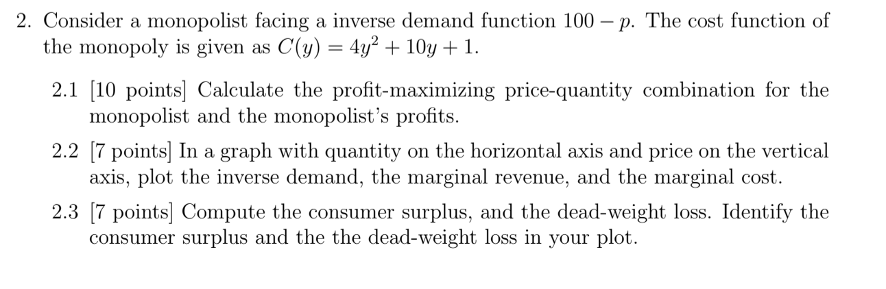 Solved 2. Consider a monopolist facing a inverse demand | Chegg.com