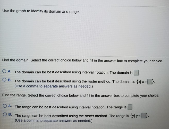 Solved Use the graph to identify its domain and range. Find | Chegg.com