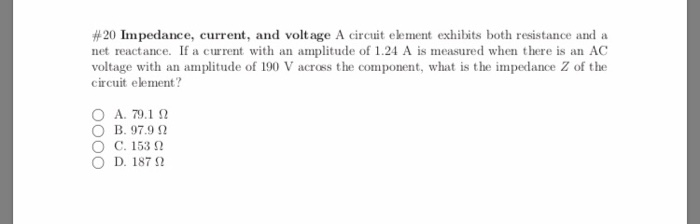 Solved #20 Impedance, current, and voltage A circuit element | Chegg.com