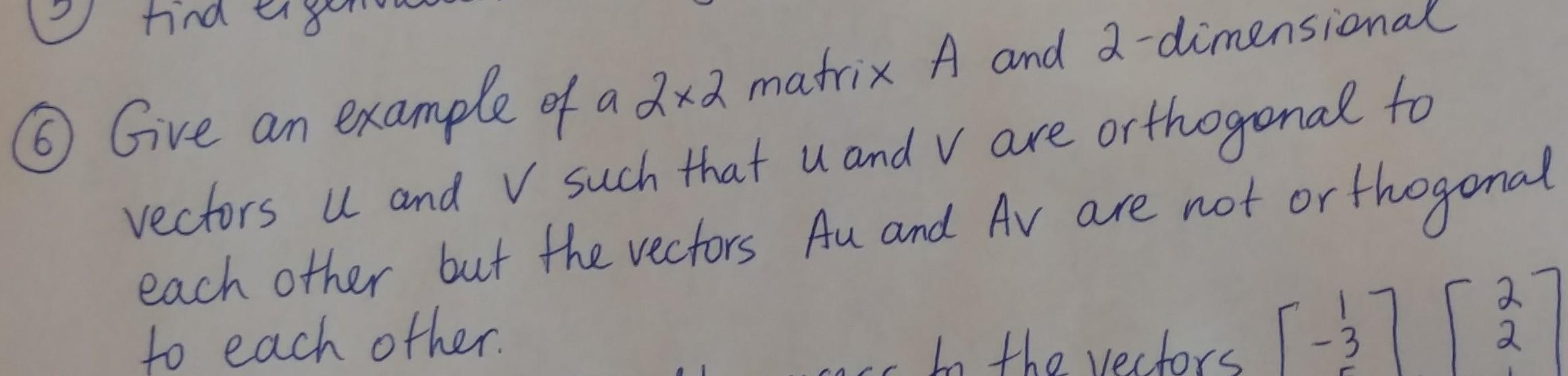 Solved © Give an example of a 2x2 matrix A and 2-dimensional | Chegg.com