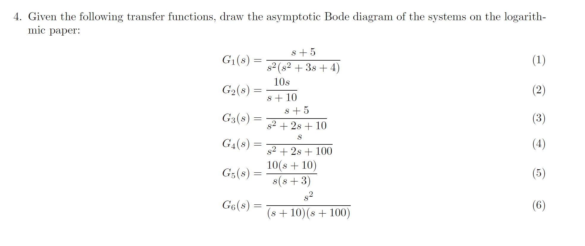 Solved Given the following transfer functions, draw the | Chegg.com