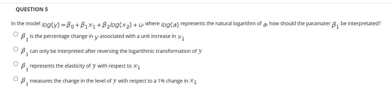 Solved QUESTION 5 1 In the model log(y)=Bo+B1X1 +Bzlog(x2) + | Chegg.com