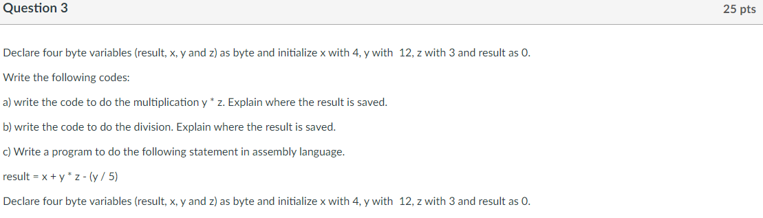 Solved Question 3 25 pts Declare four byte variables | Chegg.com