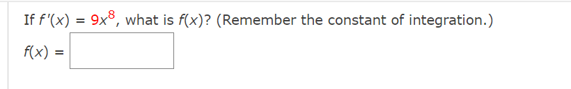 Solved If f′(x)=9x8, what is f(x) ? (Remember the constant | Chegg.com