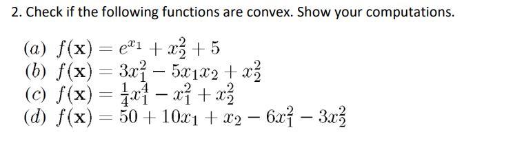 Solved 2. Check if the following functions are convex. Show | Chegg.com