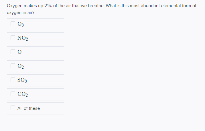 Solved Oxygen makes up 21% of the air that we breathe. What | Chegg.com