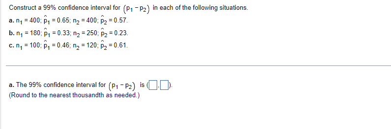 Solved Construct a 99% confidence interval for (p1−p2) in | Chegg.com