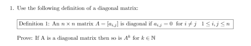 Solved 1. Use the following definition of a diagonal matrix: | Chegg.com