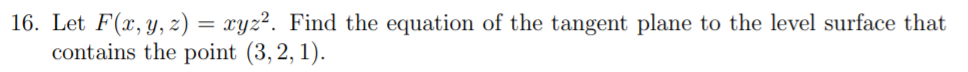 Solved 16. Let F(x, y, z) = xyz2. Find the equation of the | Chegg.com