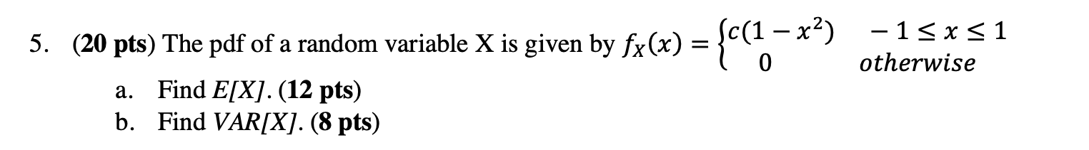 Solved 5. (20 pts) The pdf of a random variable X is given | Chegg.com
