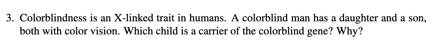 Solved 3. Colorblindness is an X-linked trait in humans. A | Chegg.com