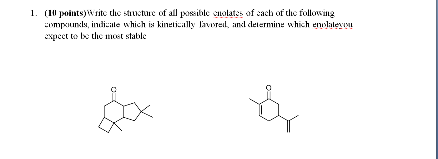 Solved 1. (10 points)Write the structure of all possible | Chegg.com