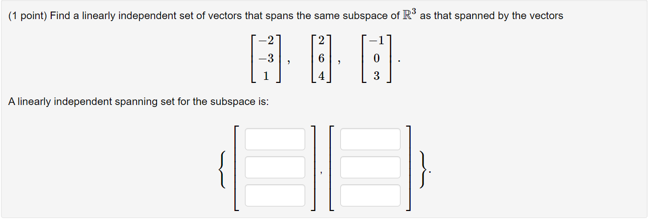 Solved (1 point) Find a linearly independent set of vectors | Chegg.com