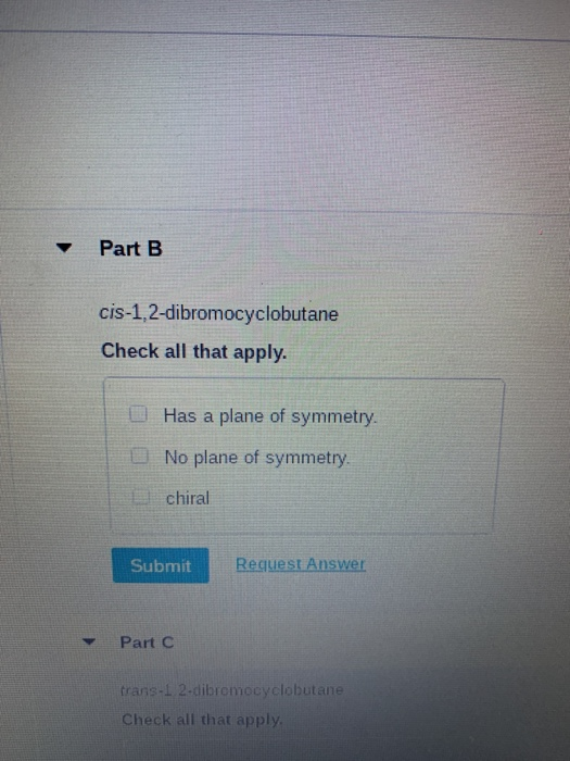Solved Part B cis-1,2-dibromocyclobutane Check all that | Chegg.com