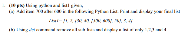 Solved 1. (10 pts) Using python and list1 given, (a) Add | Chegg.com