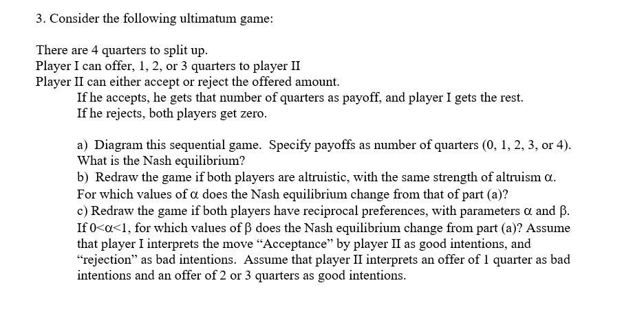 Solved 3. Consider the following ultimatum game: There are 4 | Chegg.com
