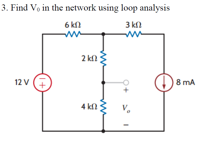 Solved 3. Find Vo in the network using loop analysis 6 ΚΩ 3 | Chegg.com