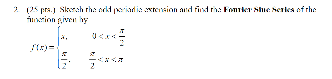 Solved 2. (25 pts.) Sketch the odd periodic extension and | Chegg.com