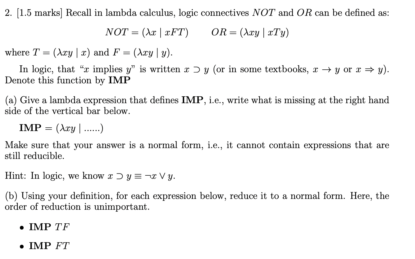 Solved 2. (1.5 marks] Recall in lambda calculus, logic | Chegg.com