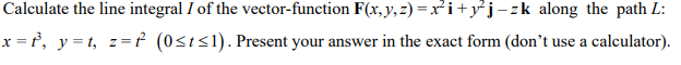 Solved Calculate the line integral I of the vector-function | Chegg.com