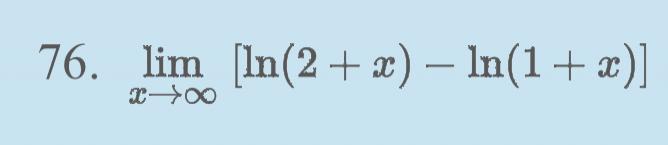 Solved Find the limit.limx→∞[ln(2+x)−ln(1+x)] | Chegg.com