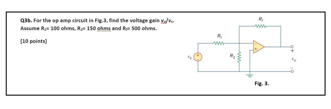 Solved Q3b. For the op amp circuit in Fig.3, find the | Chegg.com