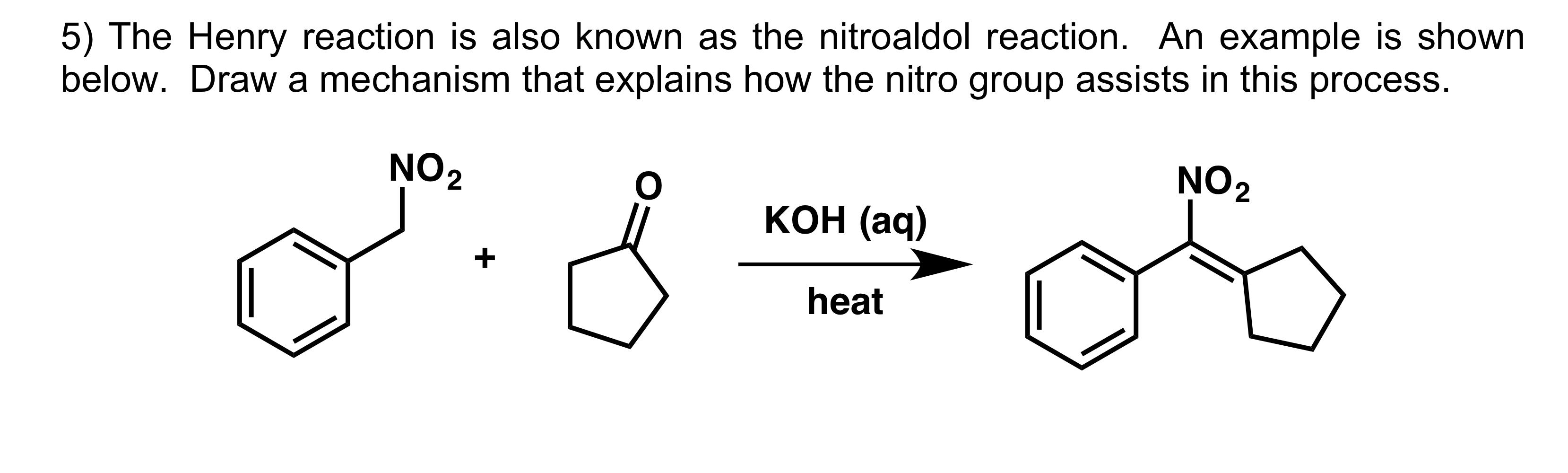 Solved 5) The Henry reaction is also known as the nitroaldol | Chegg.com