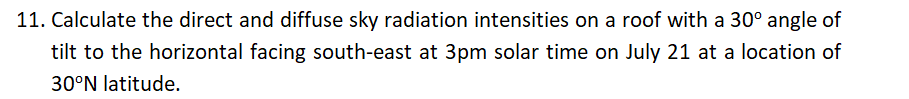 Solved 11. Calculate the direct and diffuse sky radiation | Chegg.com