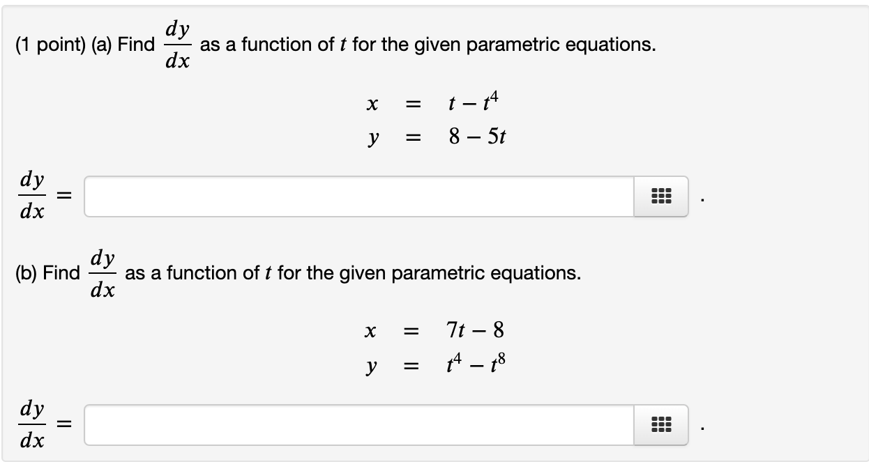 Solved (1 ﻿point) (a) ﻿Find dydx ﻿as a function of t ﻿for | Chegg.com