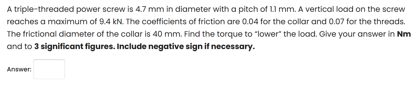 Solved A triple-threaded power screw is 4.7 mm in diameter | Chegg.com