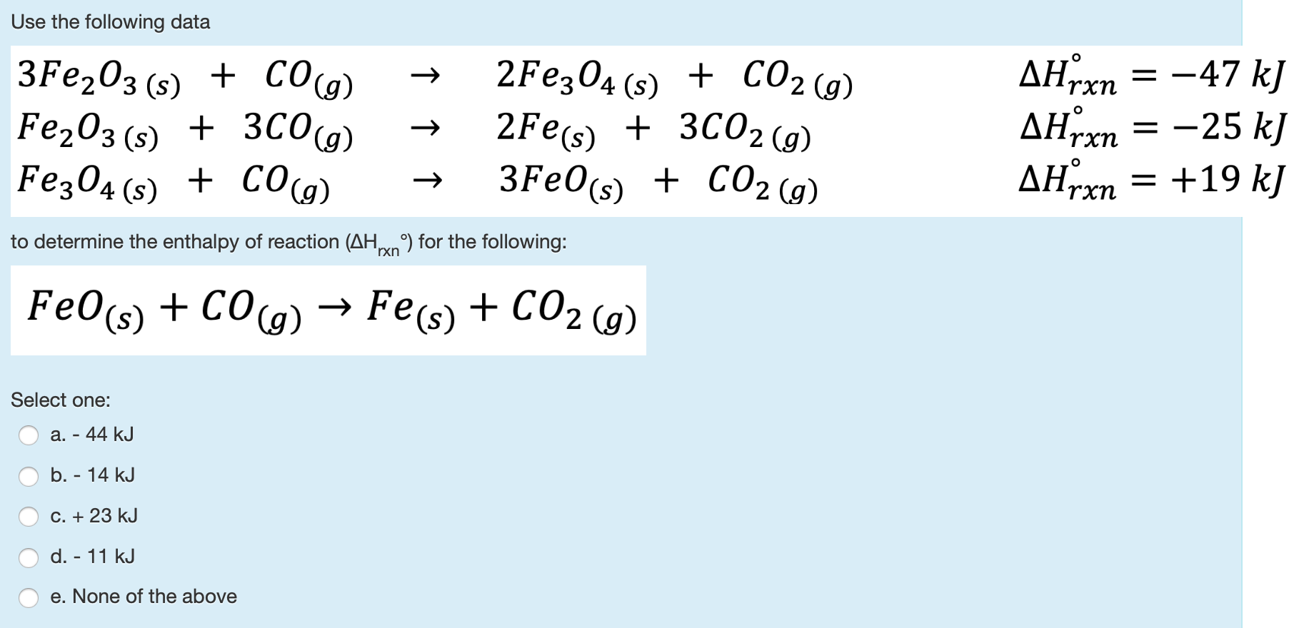 Solved Use the following data 3Fe203 (s) + CO(g) Fe2O3 (s) + | Chegg.com