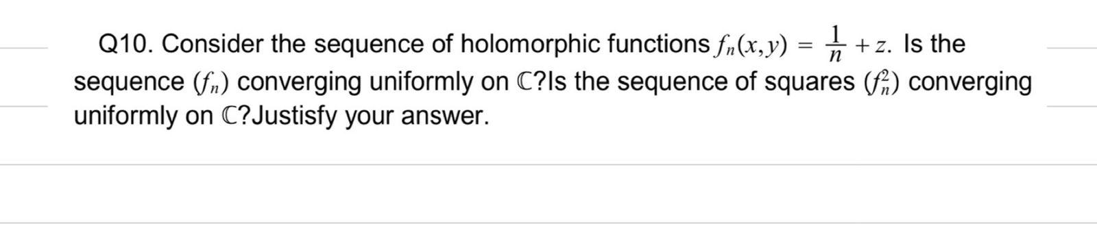 Solved = n Q10. Consider the sequence of holomorphic | Chegg.com