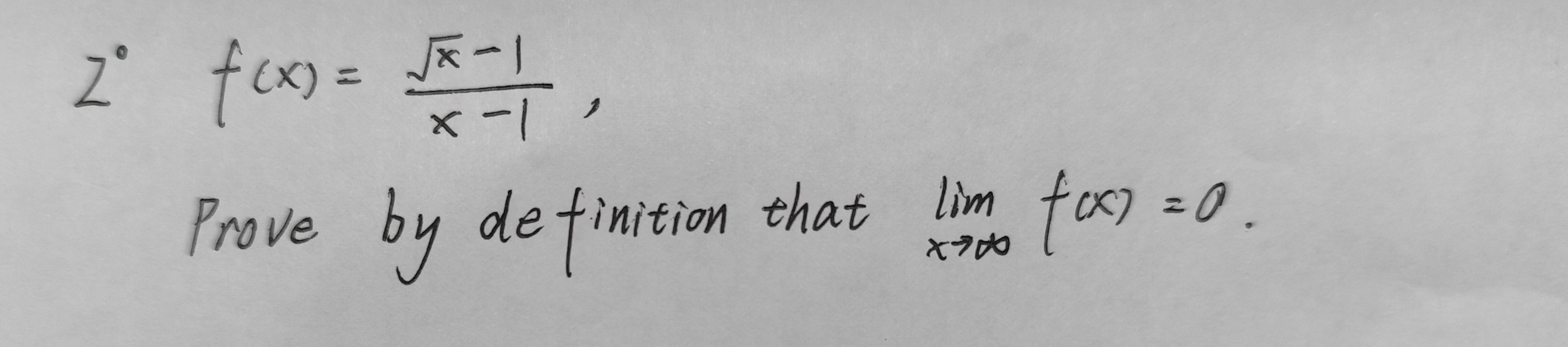 Solved 2°f(x)=x2-1x-1Prove by definition that limx→∞f(x)=0. | Chegg.com