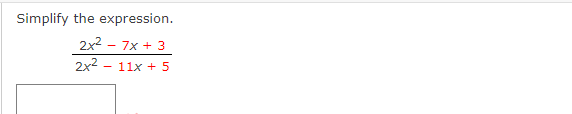 Solved Simplify the expression. 2x2−11x+52x2−7x+3 | Chegg.com