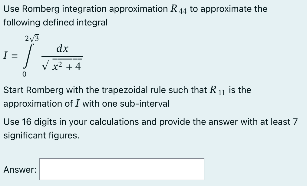 Solved Use Romberg integration approximation R44 to | Chegg.com
