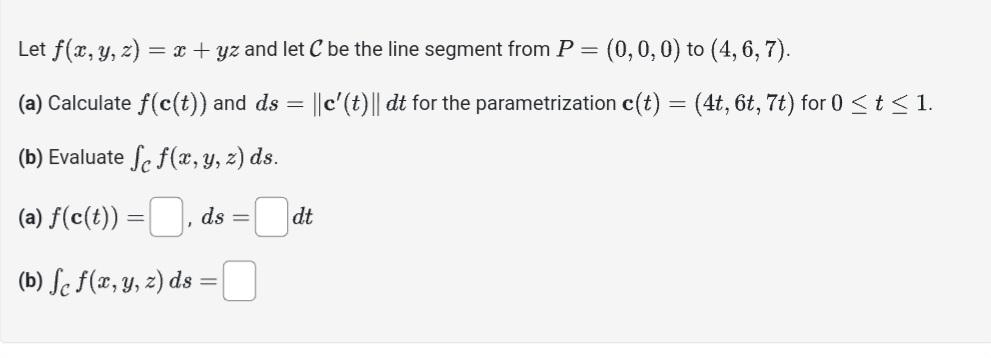 Solved Let f(x,y,z)=x+yz and let C be the line segment from | Chegg.com